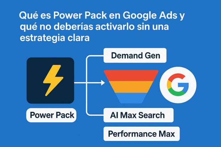 Qué es Power Pack en Google Ads y cuándo usarlo